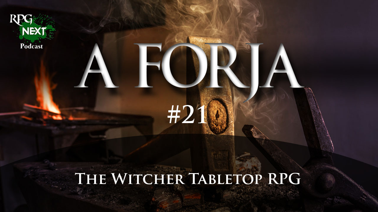 A Forja #21 - The Witcher Tabletop RPG
